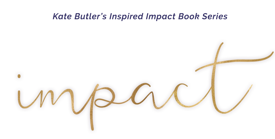 Order Women Who Impact | Kate Butler Books